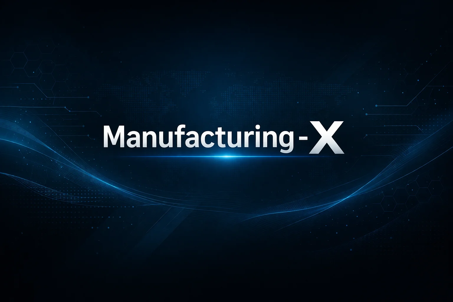 What Is Manufacturing-X and Why It Matters for Manufacturers